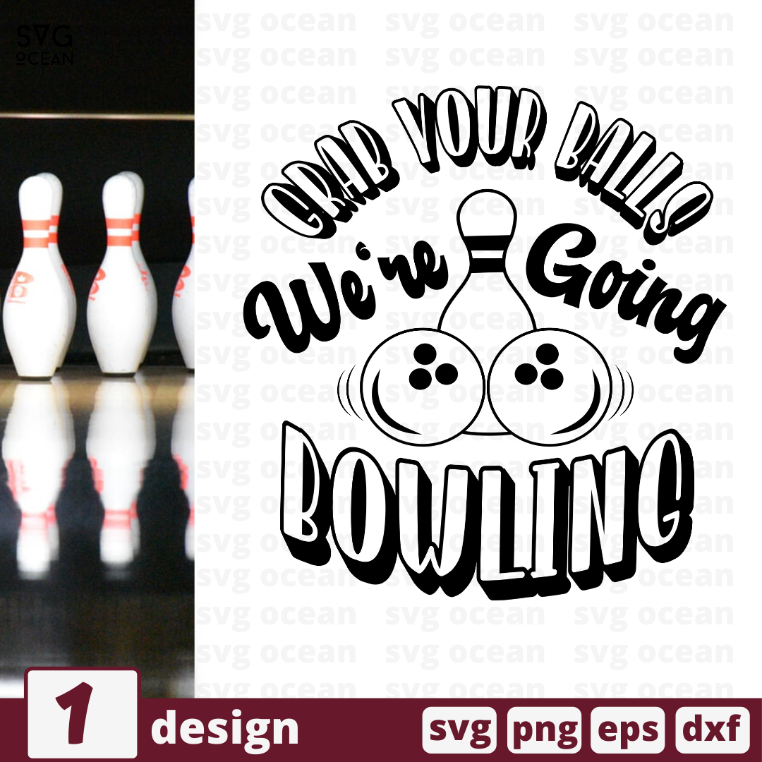 Grab your balls We're going bowling SVG bundle vector for instant ...