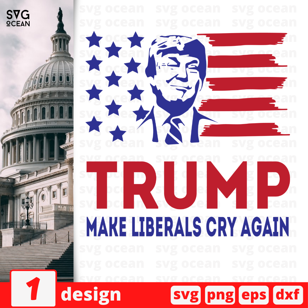 Trump Make Liberals Cry Again SVG bundle vector for instant download ...