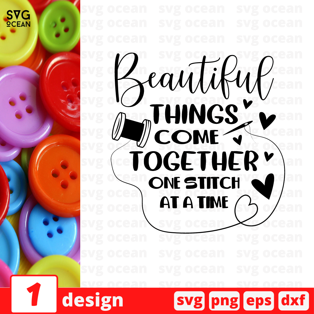 Beautiful things come together one stitch SVG Cut File vector for ...