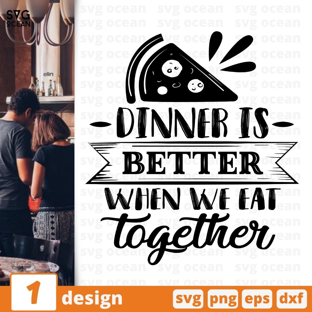 Dinner is better When we eat together SVG Cut File for instant download ...