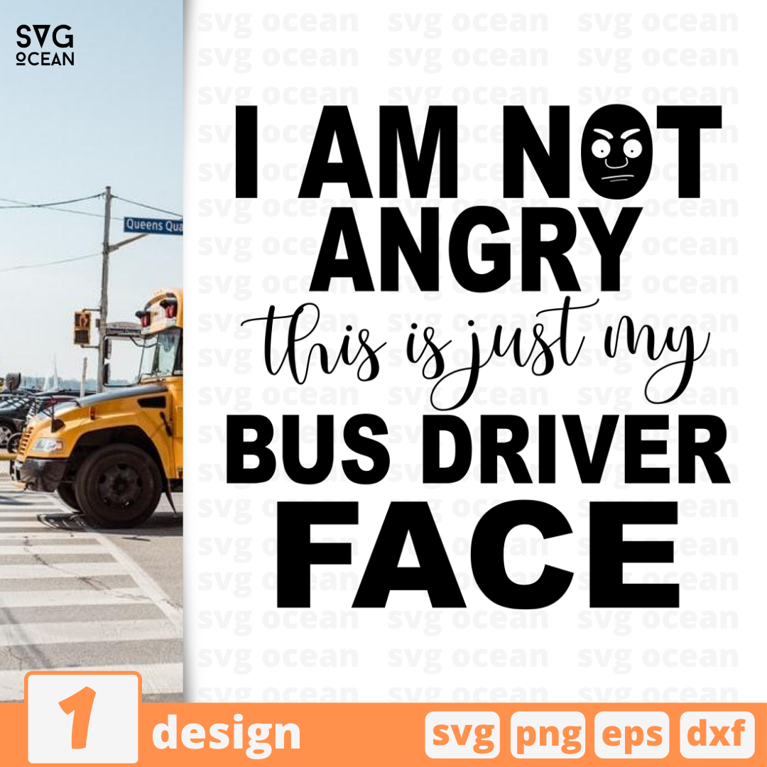 I am not angry this is just my bus driver face SVG bundle vector for ...
