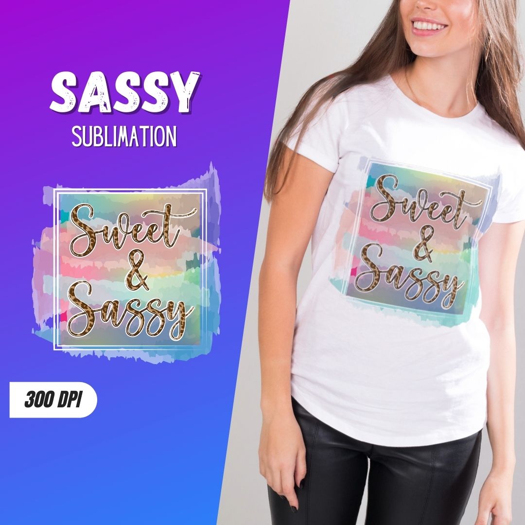 Sweet and sassy Sublimation vector for instant download - Svg Ocean ...