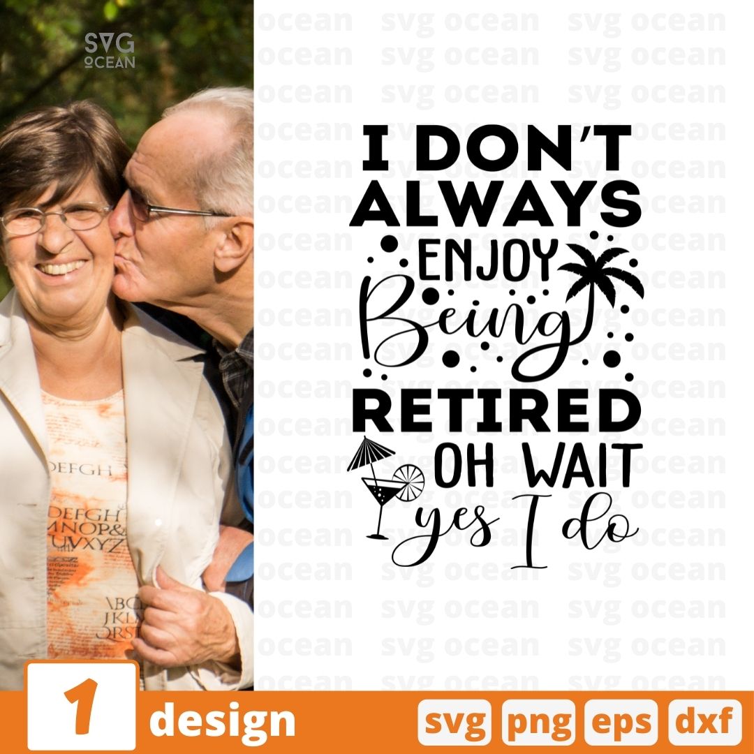 I don't always enjoy being retired oh wait yes I do vector for instant ...