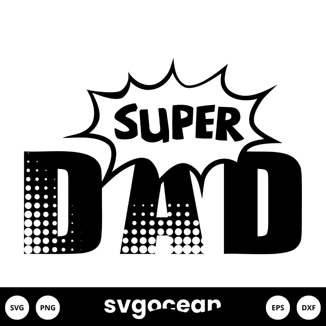 Super Dad Svg vector for instant download - Svg Ocean — svgocean
