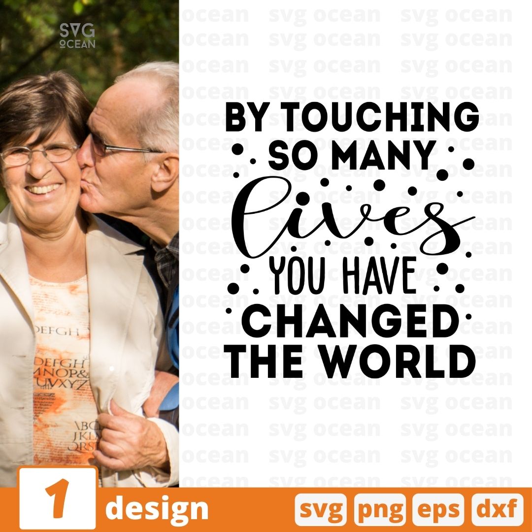 By touching so many lives you have changed the world vector for instant ...