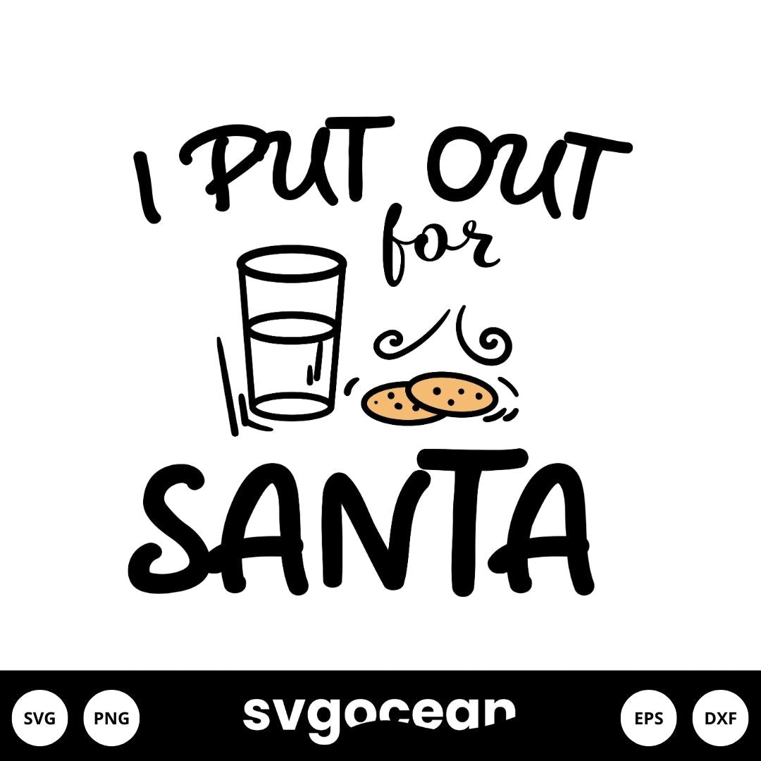 I Put Out For Santa Svg vector for instant download - Svg Ocean — svgocean