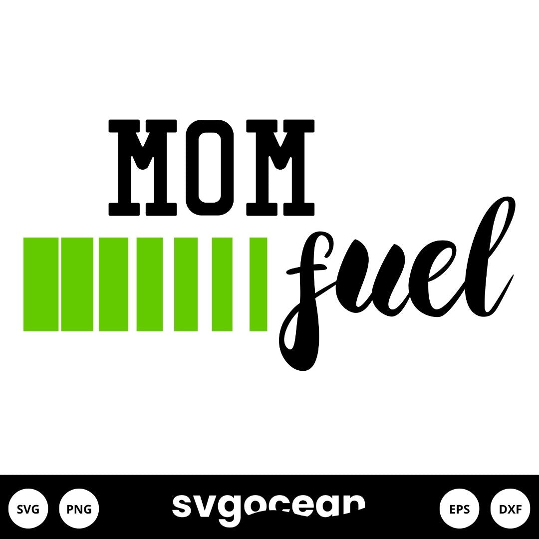Mom Fuel SVG vector for instant download - Svg Ocean — svgocean