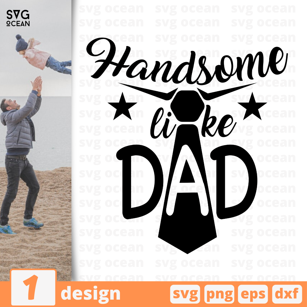 Handsome like dad SVG bundle vector for instant download - Svg Ocean ...