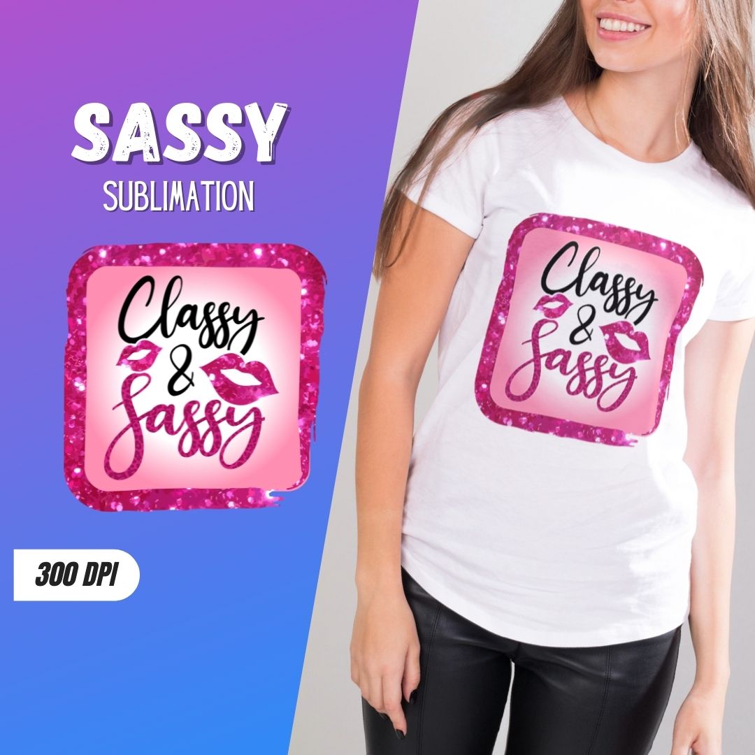 Classy & Sassy Sublimation vector for instant download - Svg Ocean ...