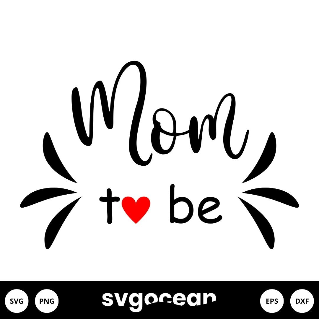 Mom To Be Svg vector for instant download - Svg Ocean — svgocean