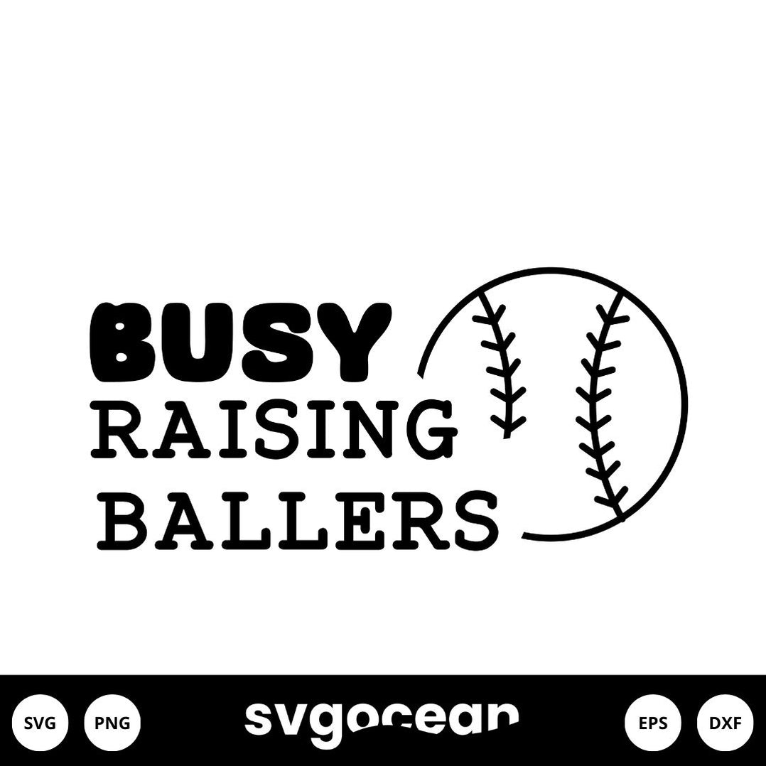 Busy Raising Ballers SVG vector for instant download - Svg Ocean — svgocean