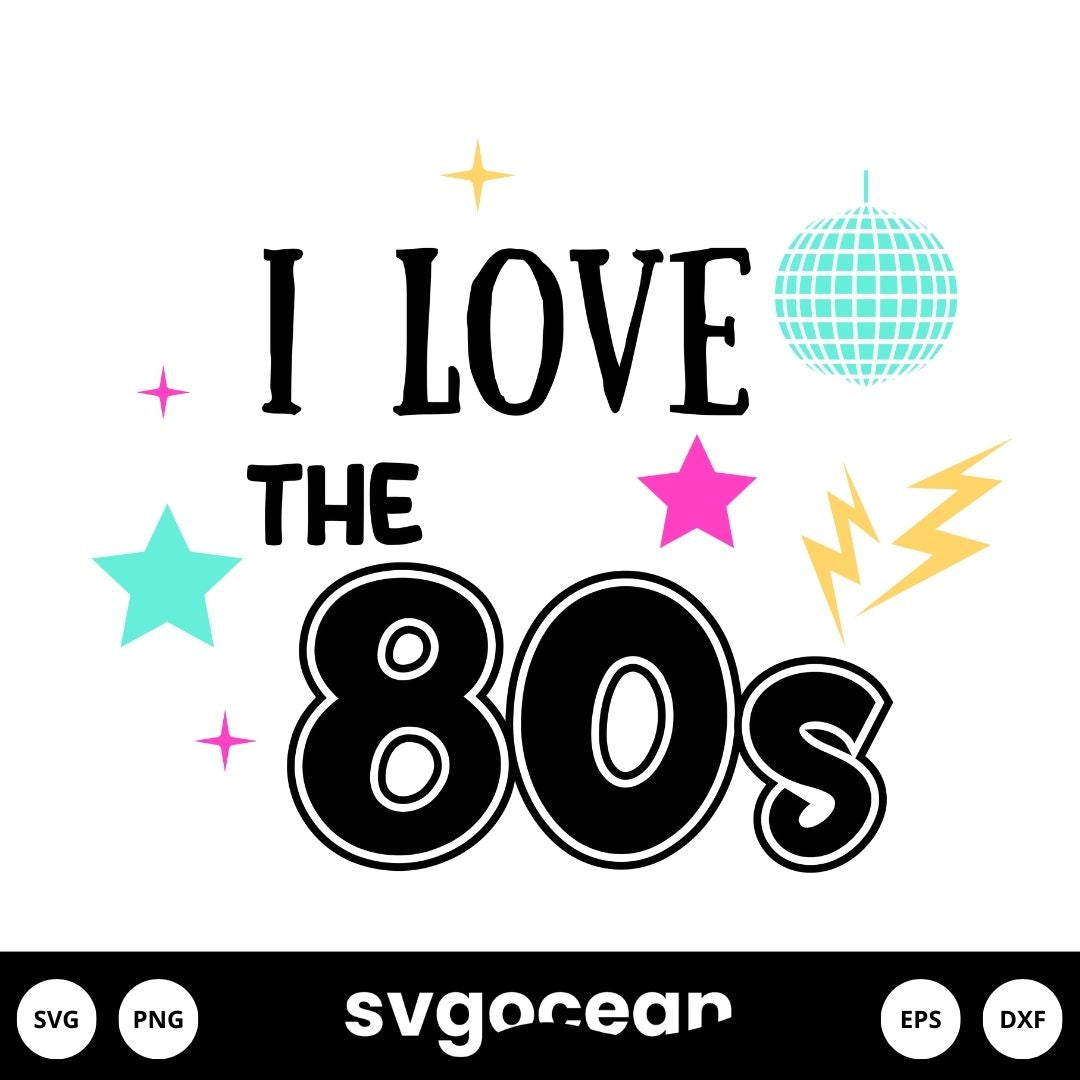 I Love The 80s SVG vector for instant download - Svg Ocean — svgocean