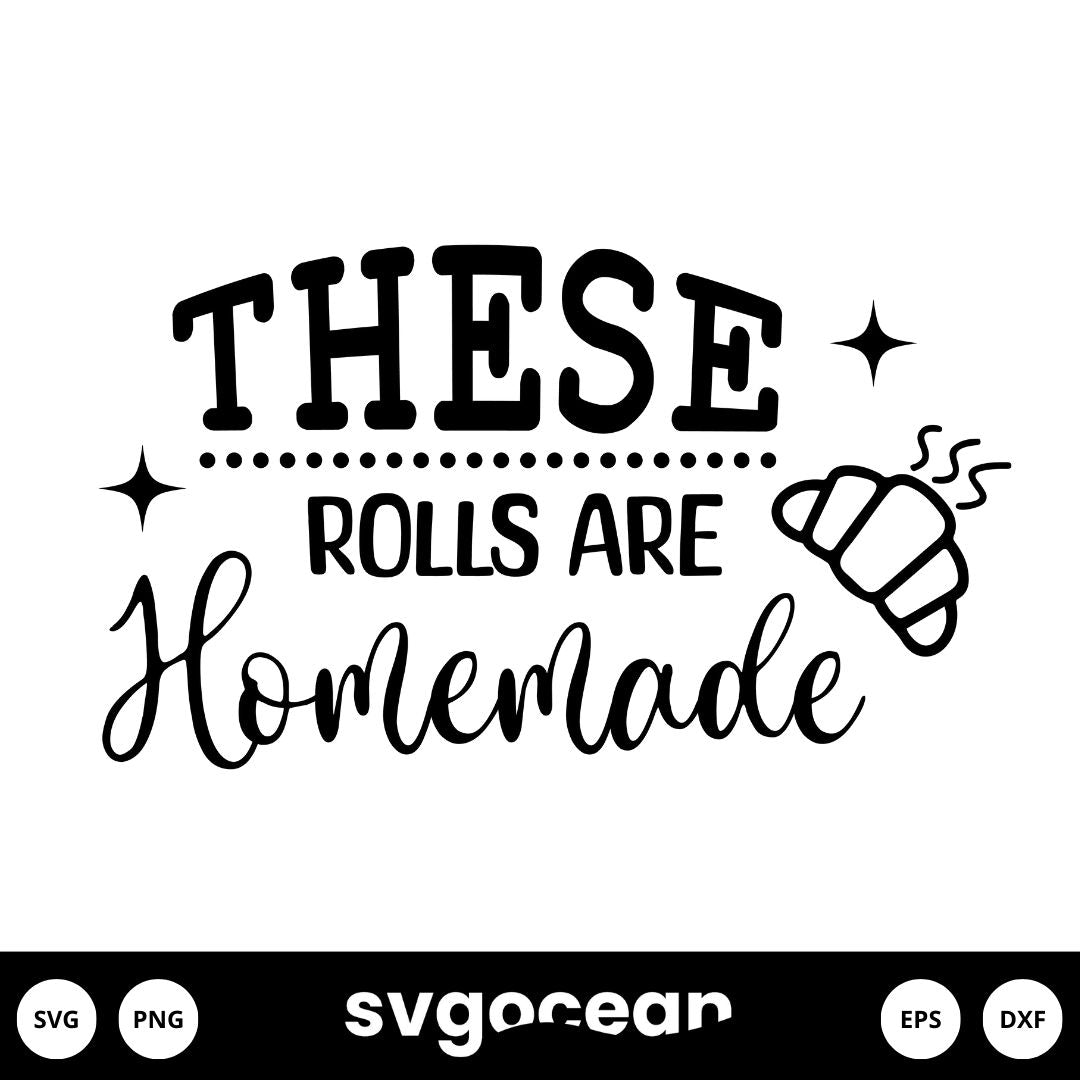 These Rolls are Homemade SVG vector for instant download - Svg Ocean ...