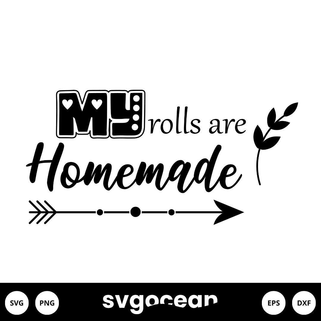 My Rolls Are Homemade SVG vector for instant download - Svg Ocean ...