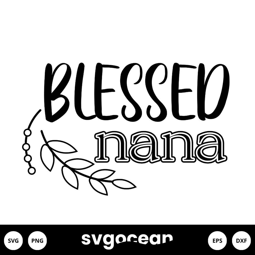 Blessed Nana SVG vector for instant download - Svg Ocean — svgocean