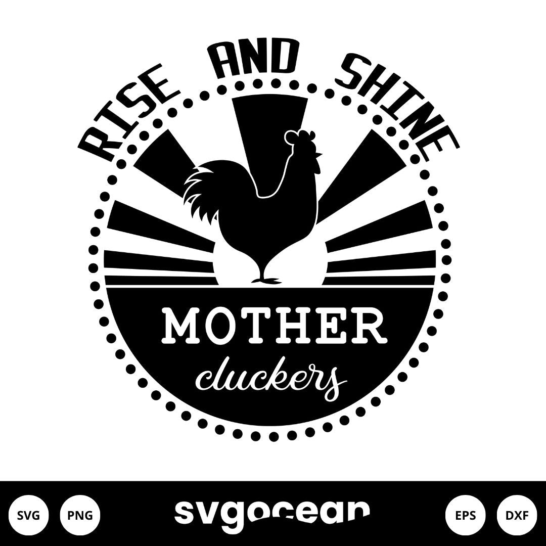 Rise And Shine Mother Cluckers SVG vector for instant download - Svg ...